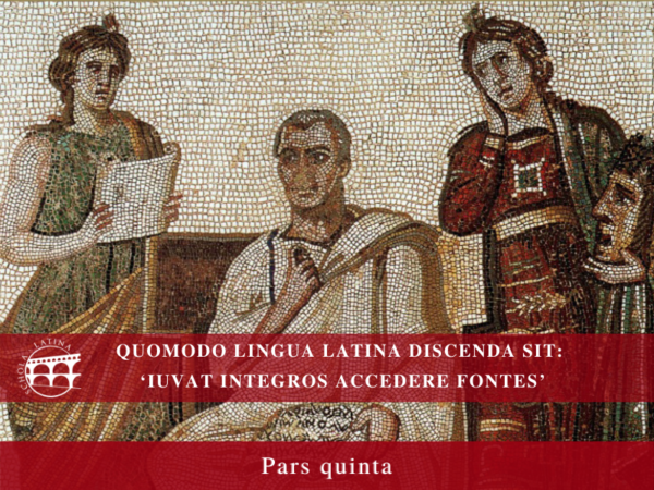 How to learn Latin: ‘unum facere et aliud non omittere’ (pars altera ...